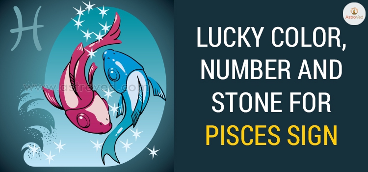 Pisces Lucky Color, Pisces Lucky Number ,Pisces Lucky Stone – 2021