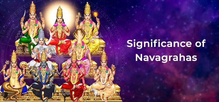 Significance of Navagrahas | Nine Celestial bodies of Universe