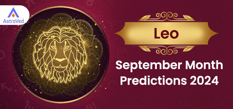 Leo September 2024 Monthly Horoscope Predictions | Leo September 2024 ...
