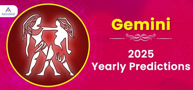Gemini Yearly Horoscope Predictions 2025 | AstroVed.com