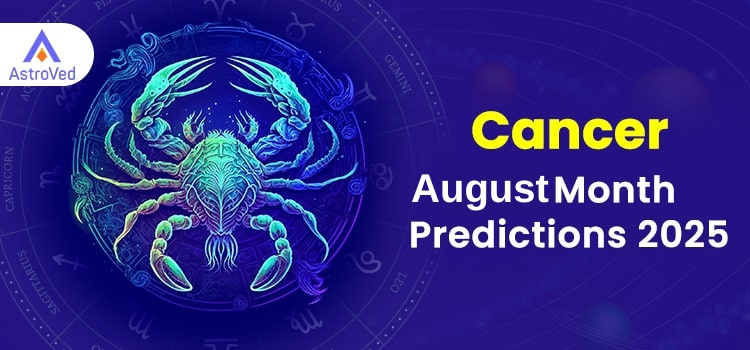 Cancer August 2025 Monthly Horoscope Predictions | AstroVed.com