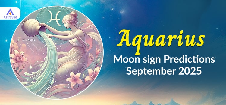 Aquarius September 2025 Horoscope Predictions | AstroVed.com