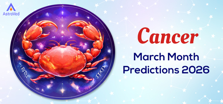 Cancer March Month Horoscope Predictions 2026 | AstroVed.com