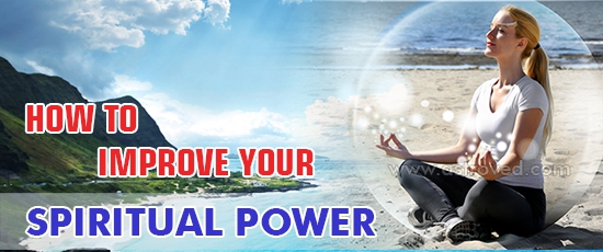 How to Improve Your Spiritual Powers | AstroVed.com